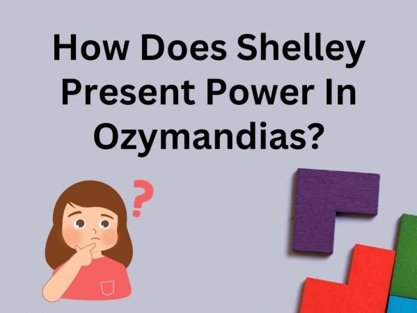How Does Shelley Present Power In Ozymandias | Read With Us