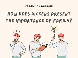 How Does Dickens Present The Importance Of Family | Read With Us